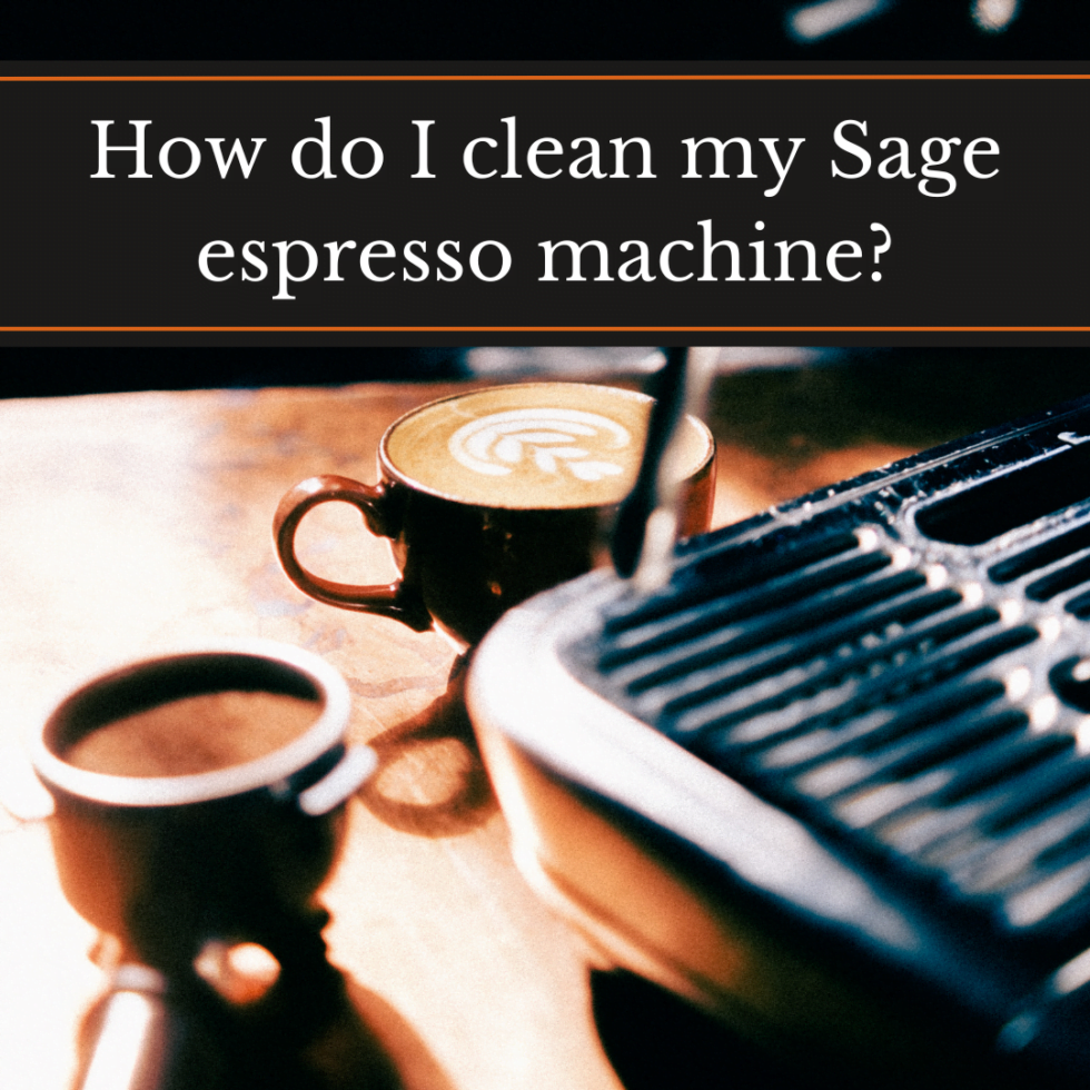 How Do I Clean my Sage Espresso Machine? - Iron & Fire Blog