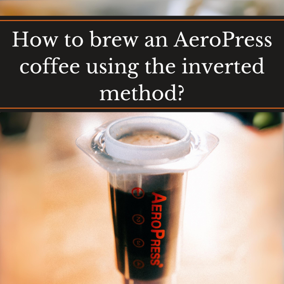 How to Brew an Aeropress Coffee Using the Inverted Method - Iron & Fire ...