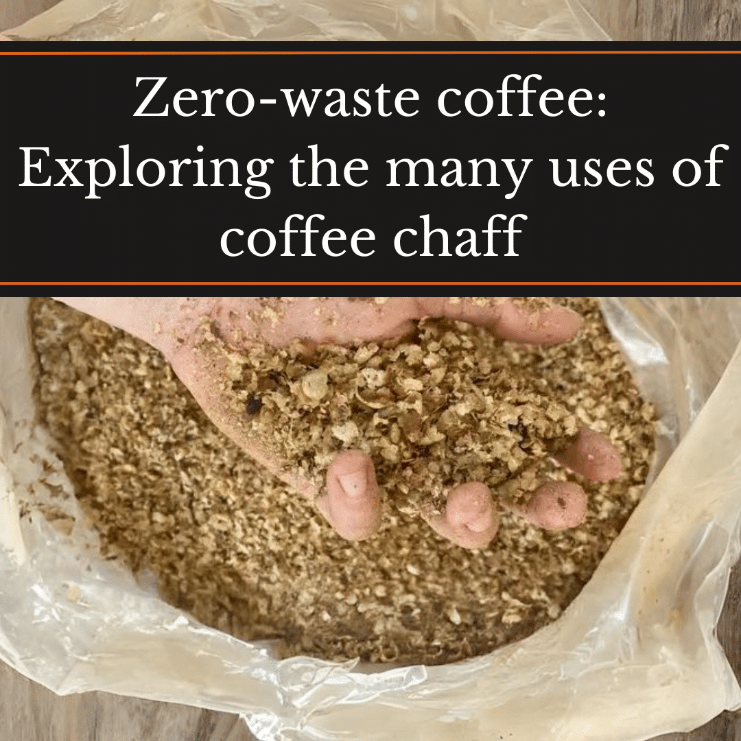 Zero-Waste Coffee: Exploring the Many Uses of Coffee Chaff - Iron ...